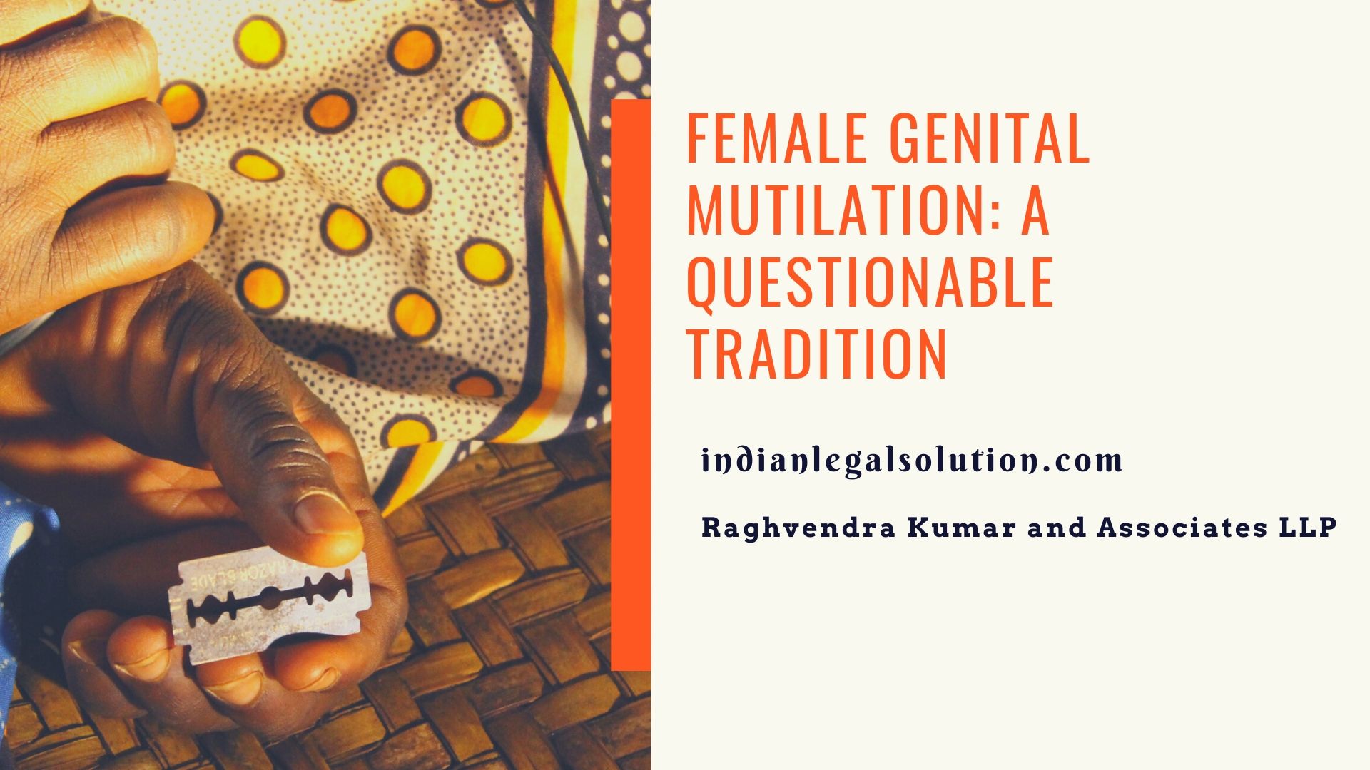 Female Genital Mutilation: A questionable Tradition - Indian Legal Solution