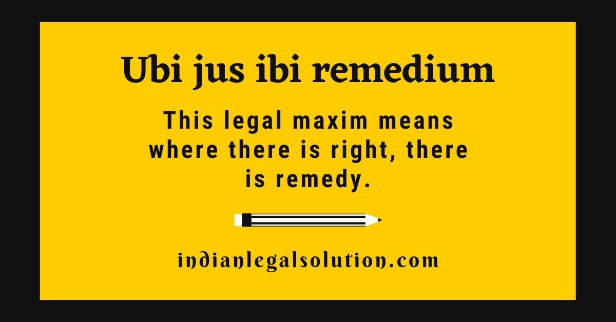 Ubi jus ibi remedium - Indian Legal Solution