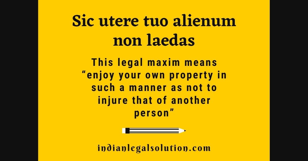 Sic utere tuo alienum non laedas - Indian Legal Solution