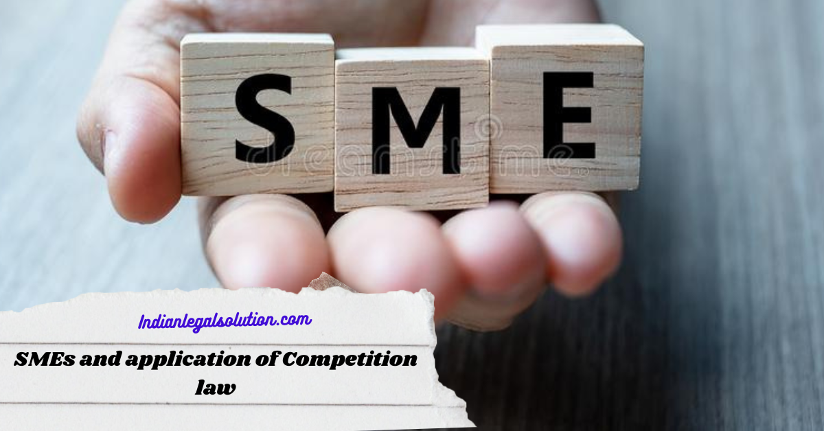 SMEs and application of Competition law - Indian Legal Solution