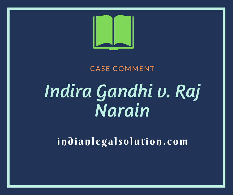 Indira Gandhi v. Raj Narain - Indian Legal Solution