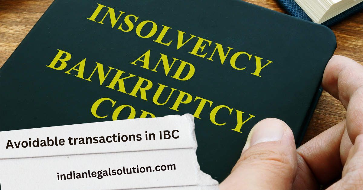 Avoidable transactions in IBC - Indian Legal Solution