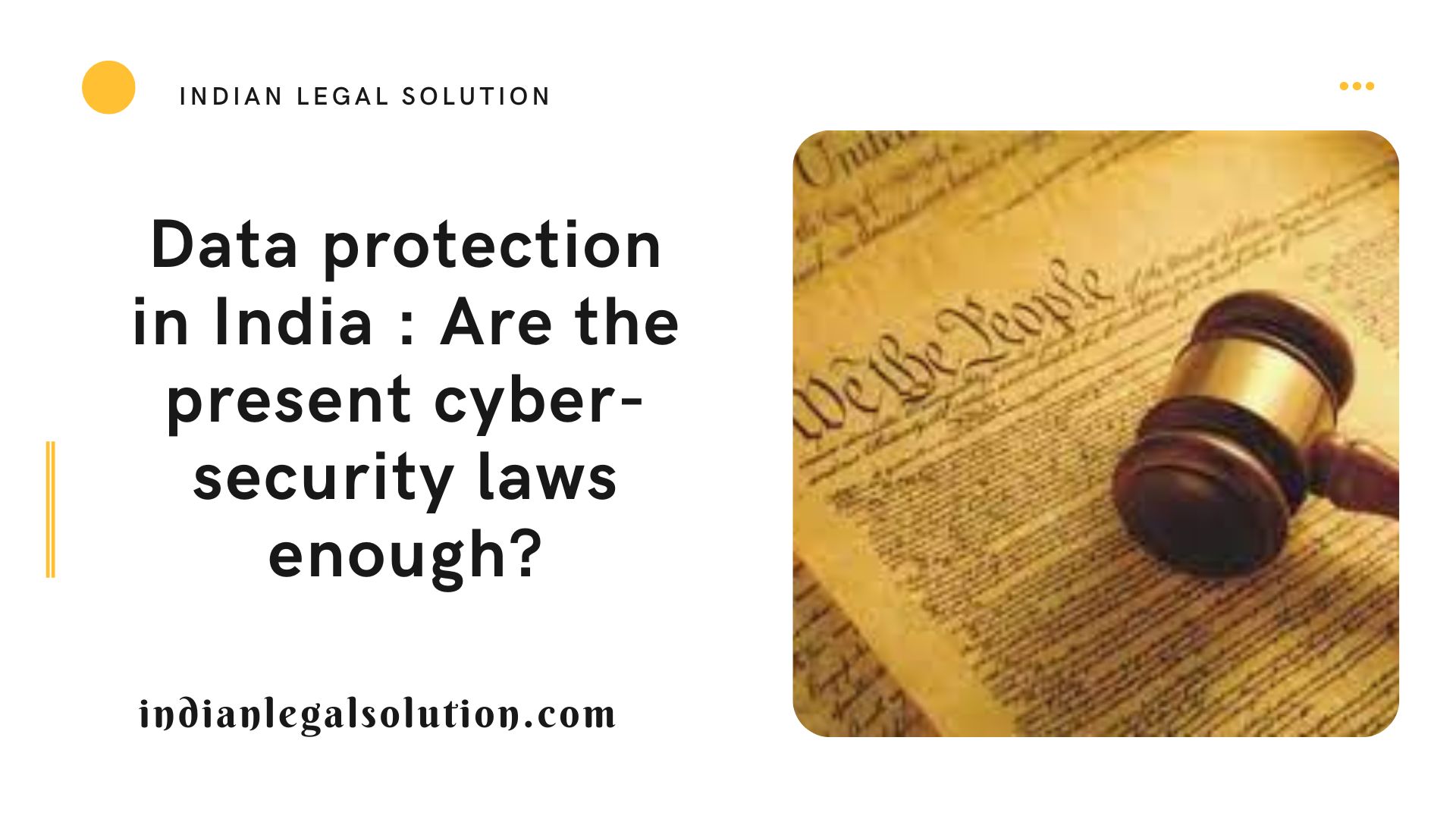 Data protection in India : Are the present cyber-security laws enough ...