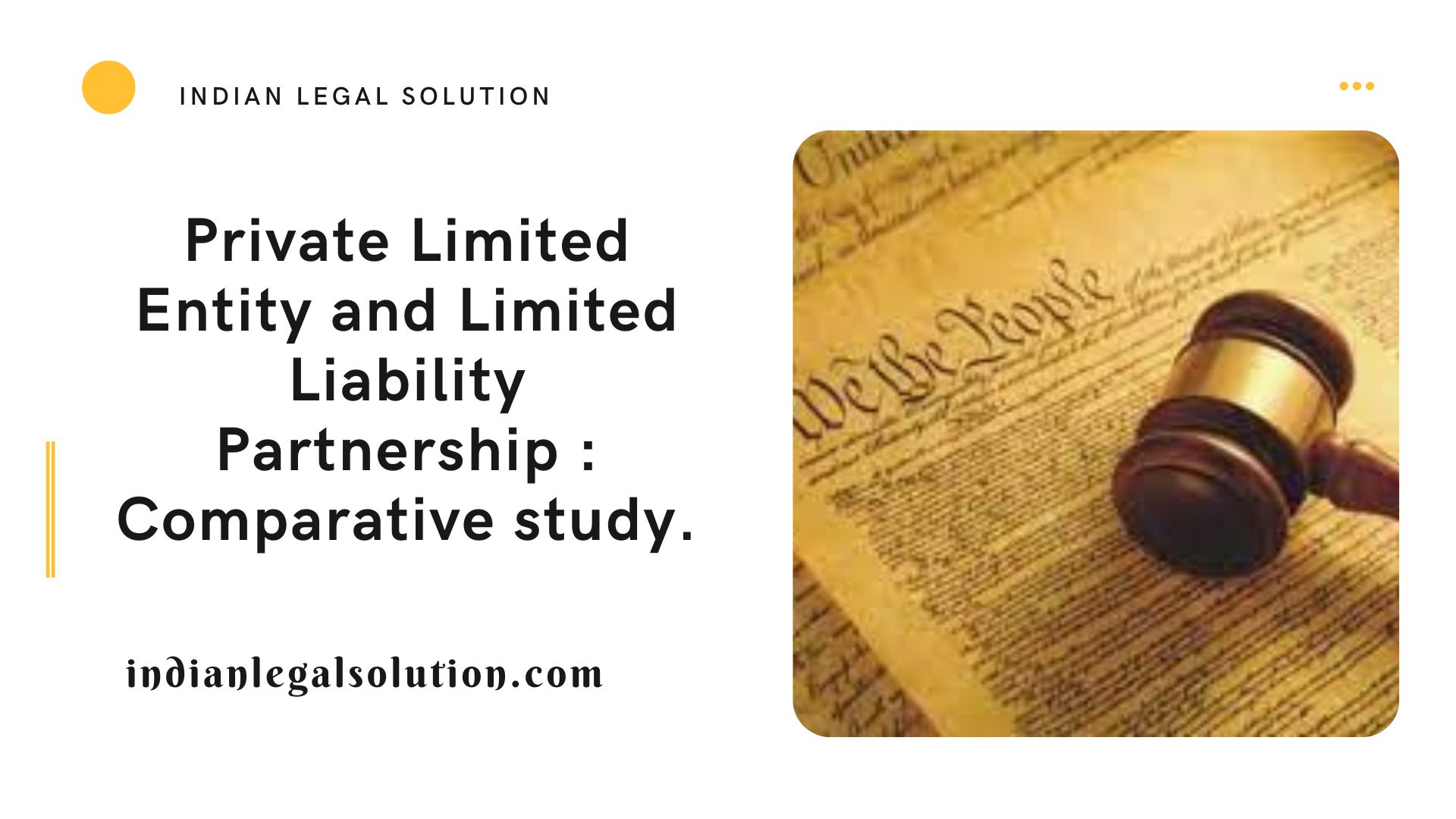 Private Limited Entity and Limited Liability Partnership : Comparative study. - Indian Legal ...