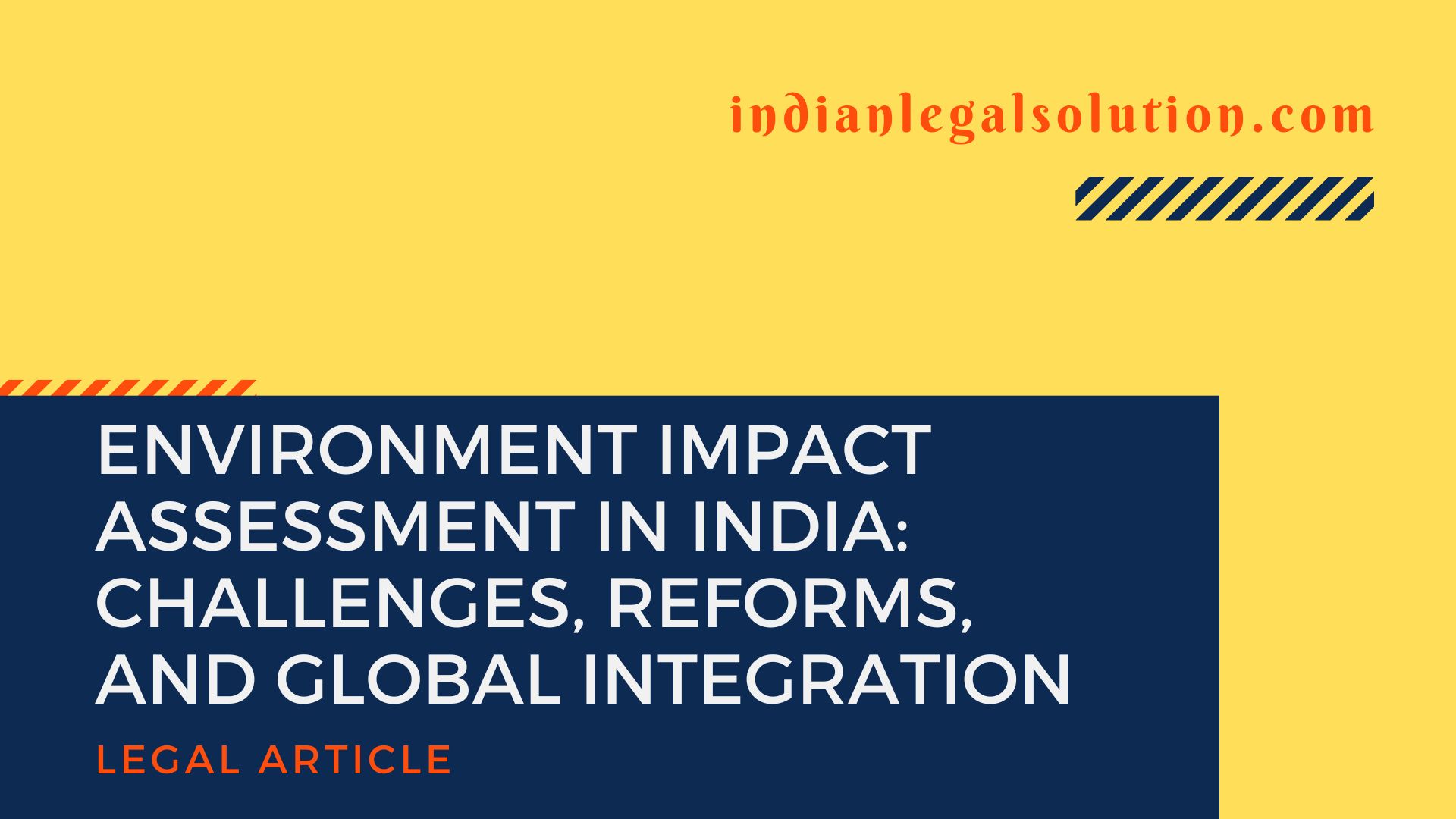 Environment Impact Assessment in India: Challenges, Reforms, and Global ...